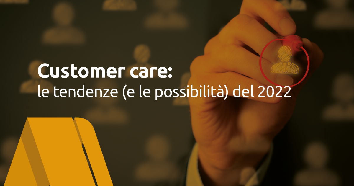 Customer Service: le tendenze (e le possibilità) del 2022