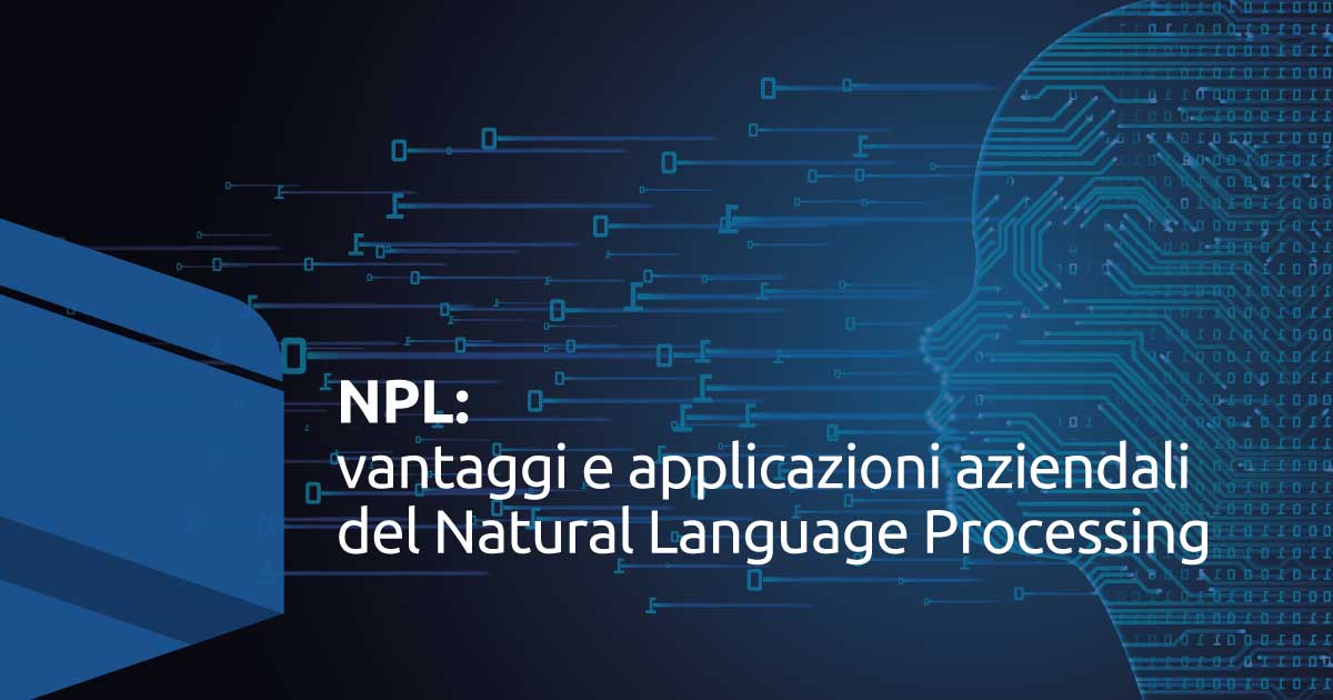NLP: vantaggi e applicazioni del Natural Language Processing