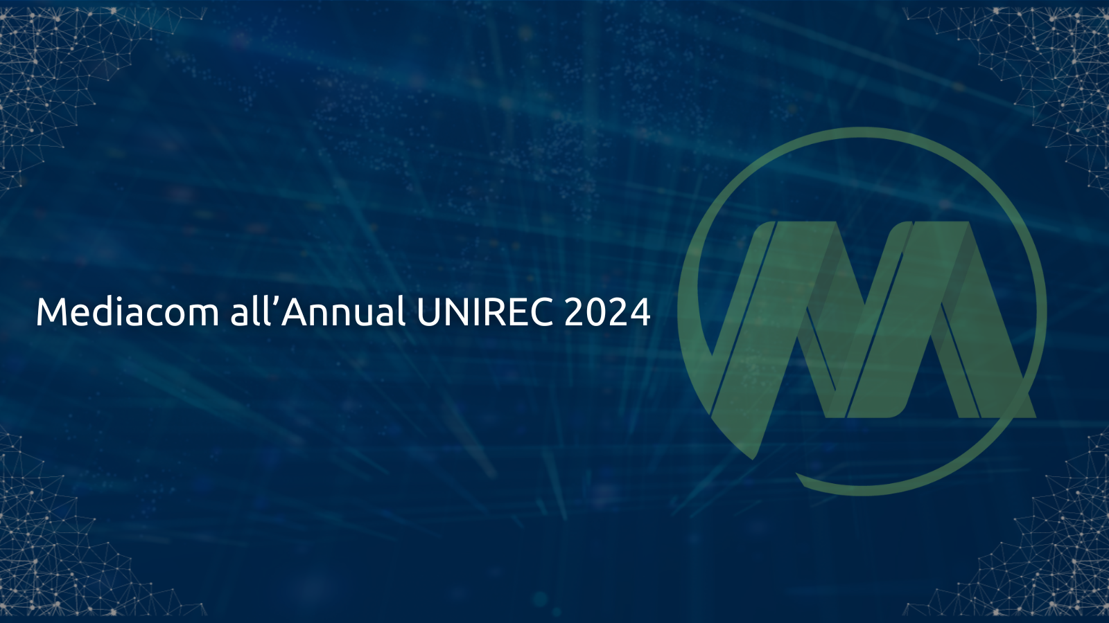 Mediacom all’Annual UNIREC 2024